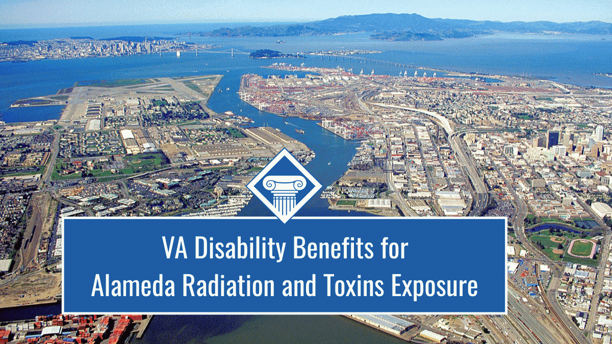 VA disability benefits for Alameda radiation and toxins exposure