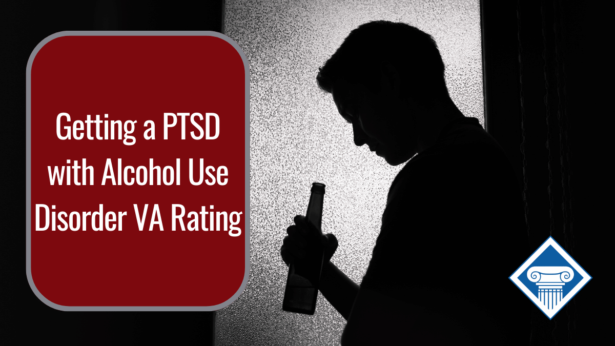 Getting a PTSD with alcohol use disorder VA rating