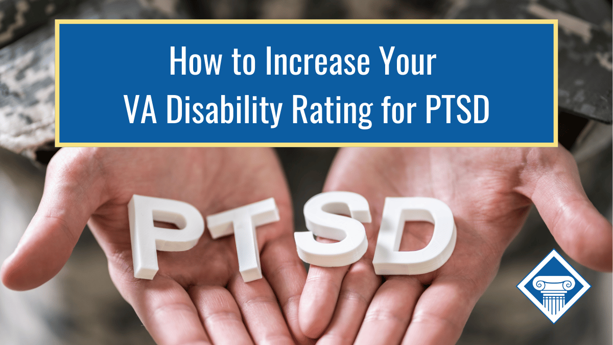 How to increase your VA disability rating for PTSD