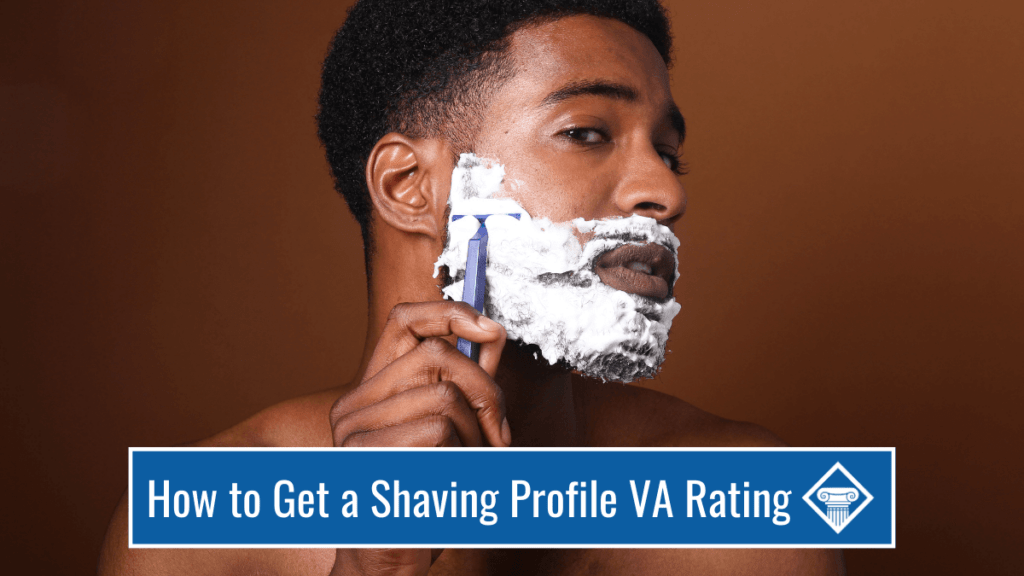 How to get a shaving profile VA rating